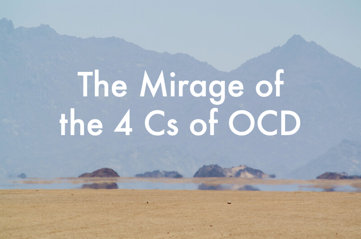 The Mirage of the 4 Cs of OCD – OCD Treatment & Therapy